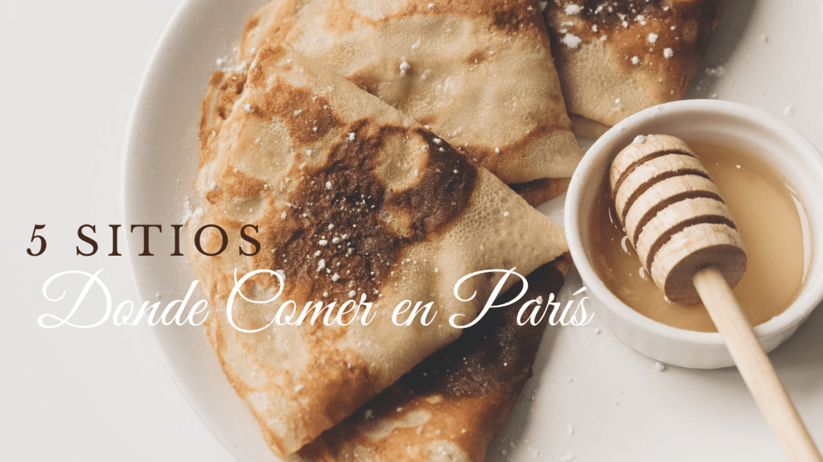 5 Sitios Donde Comer en París – Dime dónde y viajemos